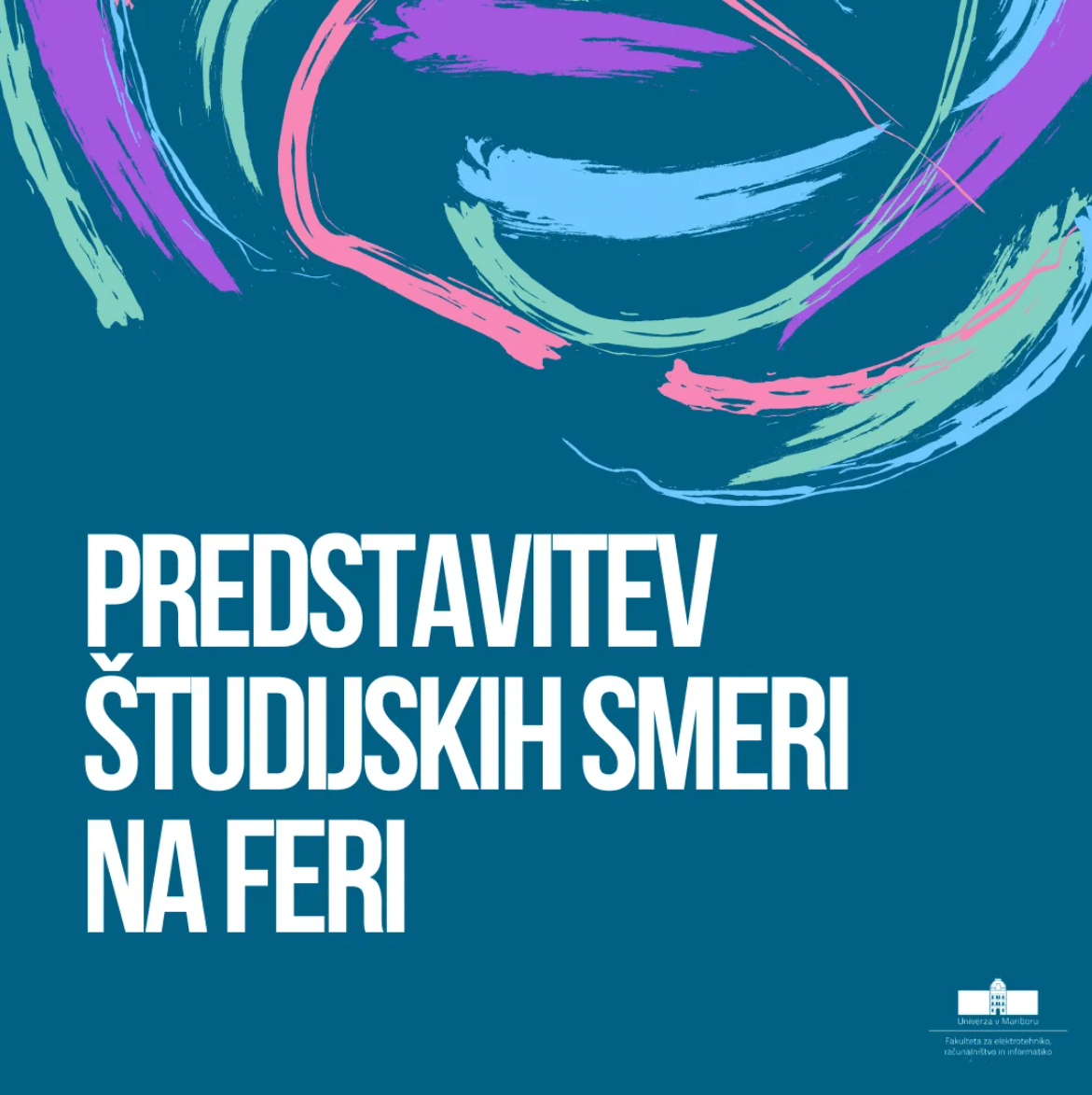 Predstavitev študijskih smeri/izbirnih učnih enot/projektov na FERI ...